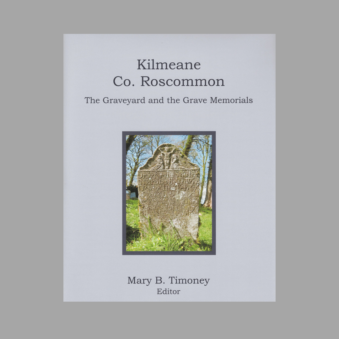 Kilmeane Co. Roscommon - The Graveyard and the Grave Memorials, Mary B ...